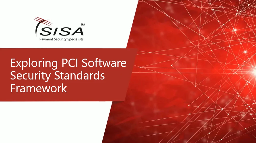 Exploring PCI Software Security Standards Framework | SISA