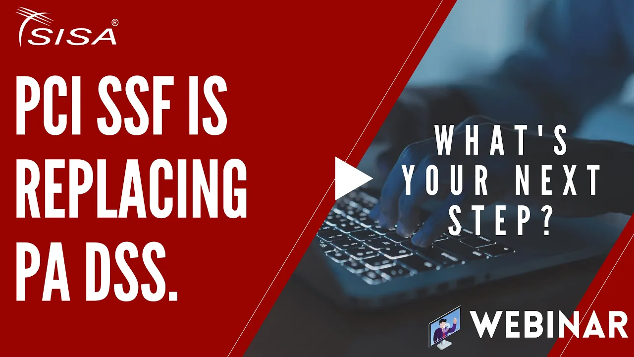 PCI SSF is replacing PA DSS. What’s your next step? | SISA